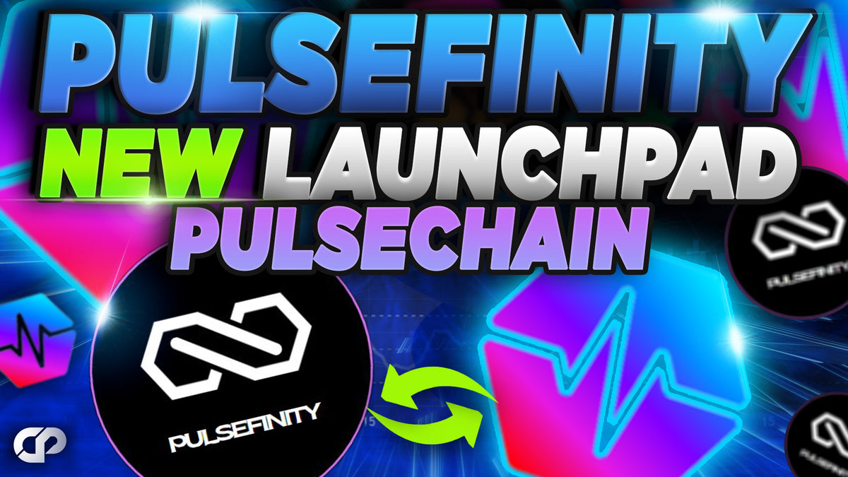 PULSEFINITY - THE LAUNCHPAD FOR PULSECHAIN - 1000X?! Great Solutions T – CRYPTOPRNR
