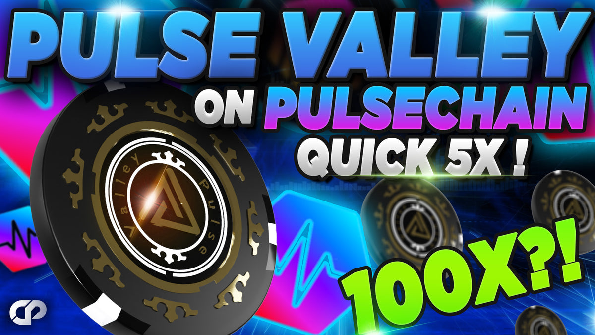 PULSE VALLEY - Next EXPLOSIVE Project on PulseChain (QUICK 5X)– Gentle – CRYPTOPRNR